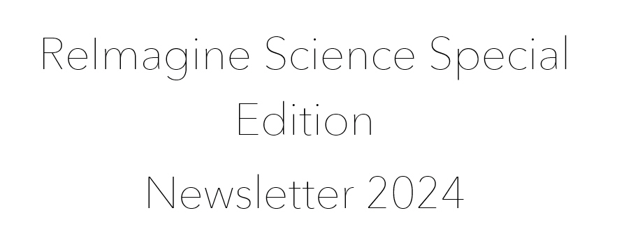 Special Edition ReImagine Science Newsletter 2024 – REIMAGINE SCIENCE